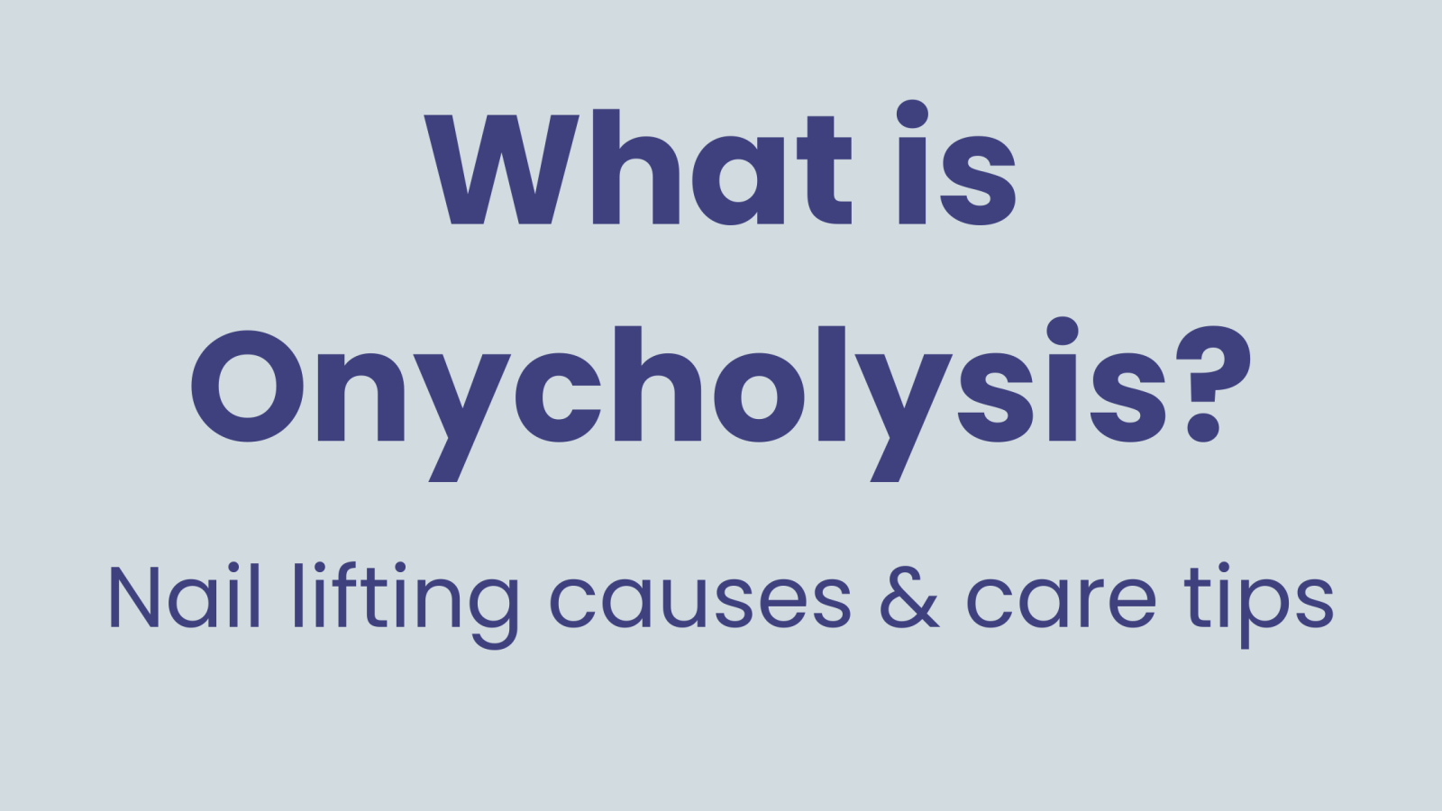 Our Blog Understanding Onycholysis - Nail LIfting - Causes, symptoms and Care Tips